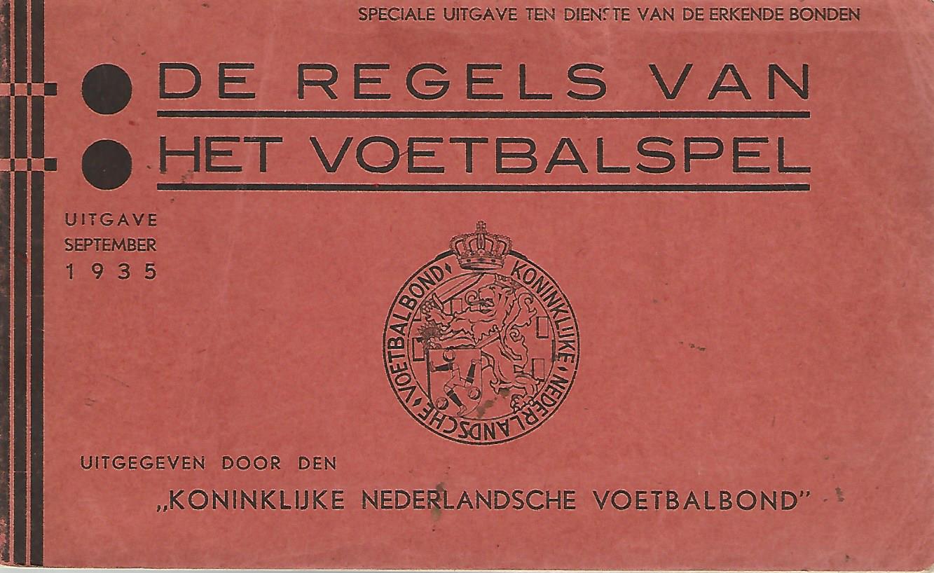 De regels van het voetbalspel - Uitgave van september 1935, door de ... De regels van het voetbalspel - Uitgave van september 1935, door de ...