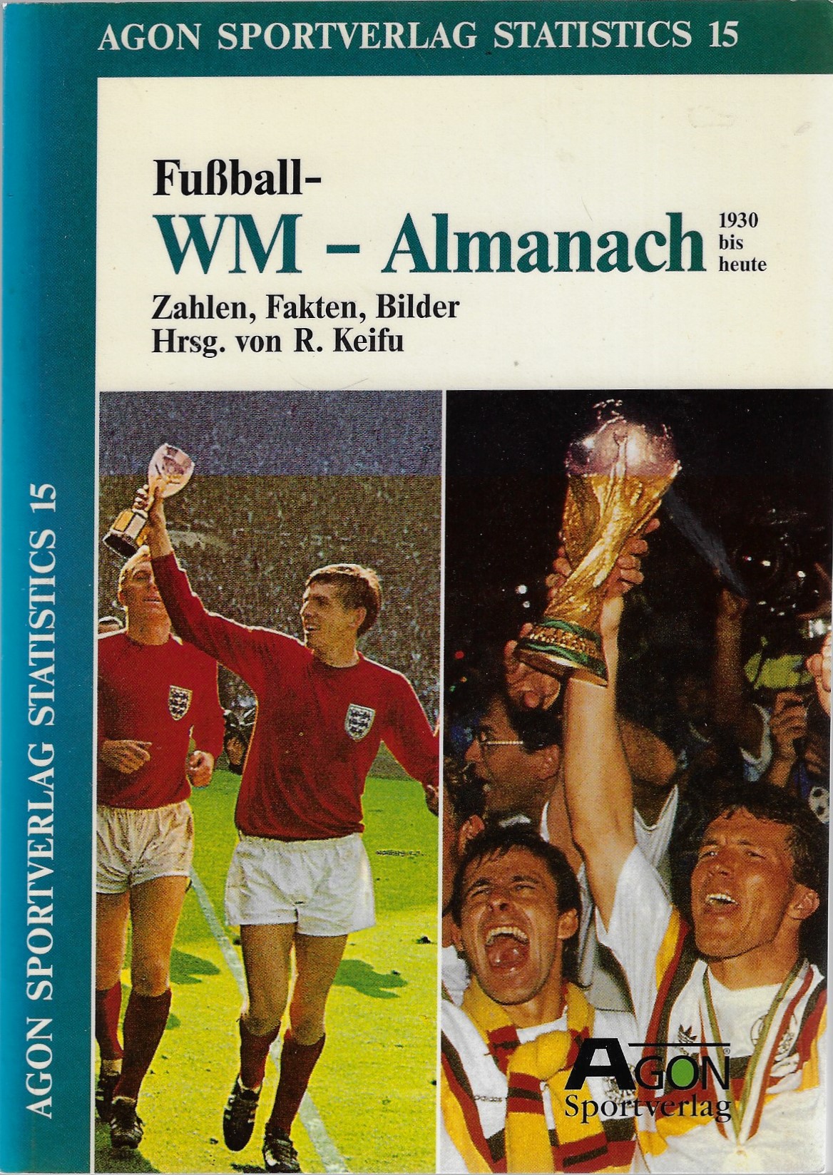 Fußball-WM - Almanach 1930 bis heute - Zahlen, Fakten, Bilder
